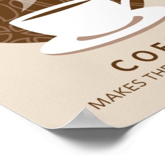 Coffee Makes the World Go Round Art Poster Print | Zazzle