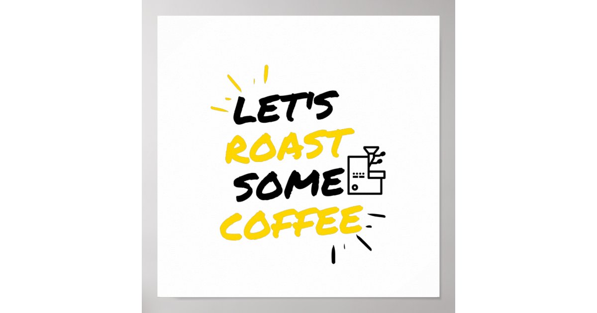 Coffee roasting poster | Zazzle