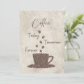 Coffee Today Tomorrow Forever- Invitation | Zazzle