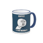 COFFEE! Y U NO WORK?! Two-Tone COFFEE MUG | Zazzle