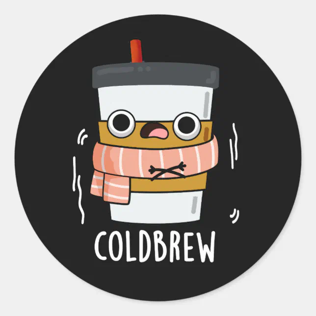 Cold Brew Funny Freezing Coffee Pun Dark BG Classic Round Sticker | Zazzle