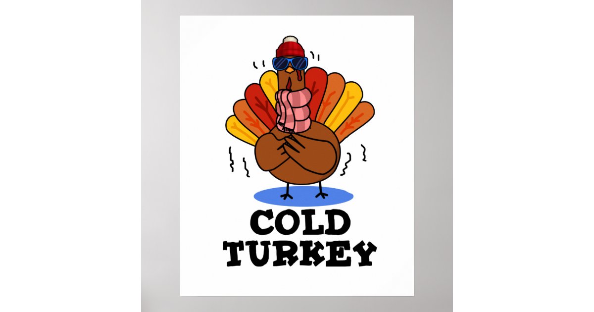 Cold Turkey Funny Animal Pun Poster | Zazzle