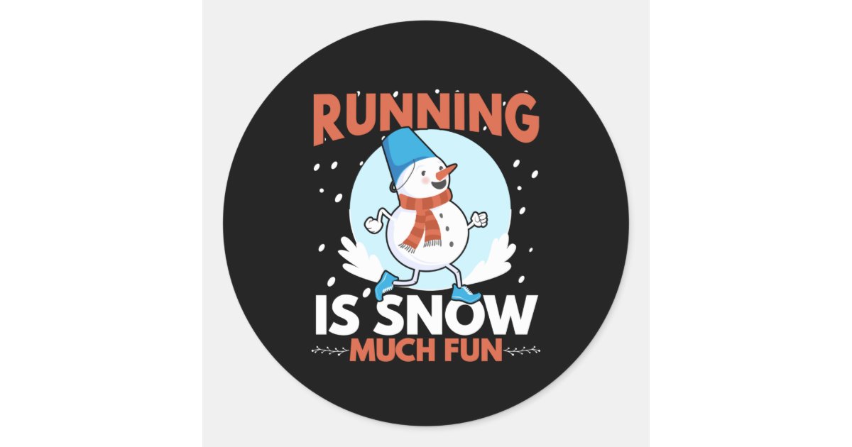 Cold Weather Runner - Running is Snow Much Fun Classic Round Sticker ...