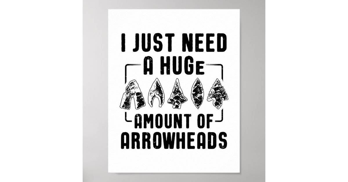 Collect arrowheads poster | Zazzle