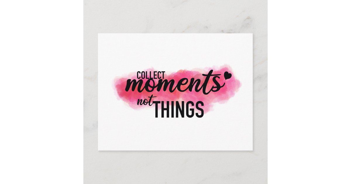 ‘Collect Moments’ Quote Postcard | Zazzle