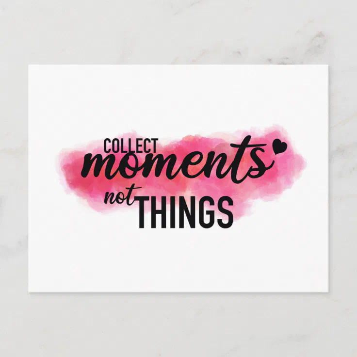 ‘Collect Moments’ Quote Postcard | Zazzle