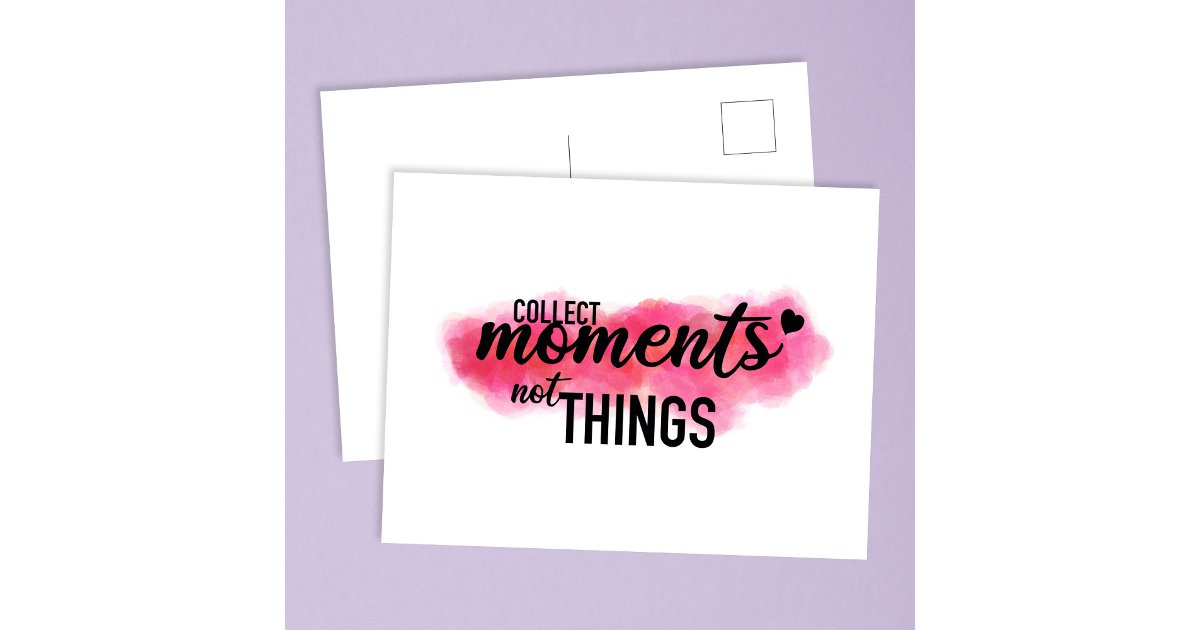 ‘Collect Moments’ Quote Postcard | Zazzle
