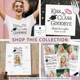 Funny Graduation Kiss My Class Goodbye Backdrop | Zazzle