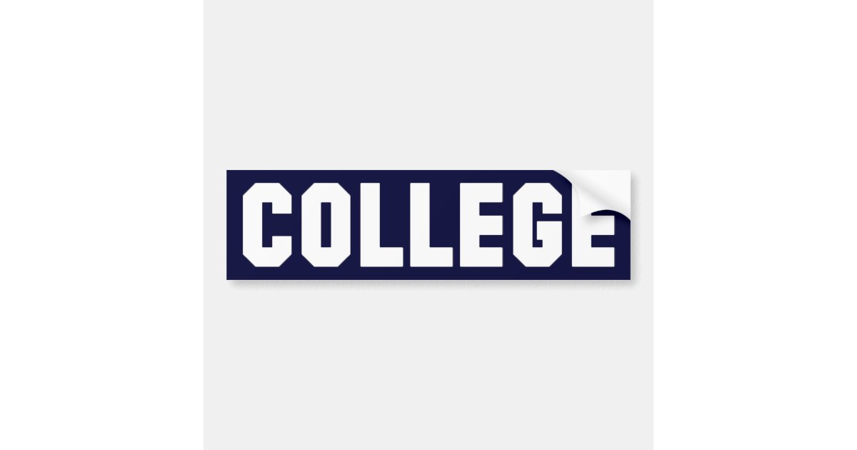 COLLEGE Bumper Sticker | Zazzle