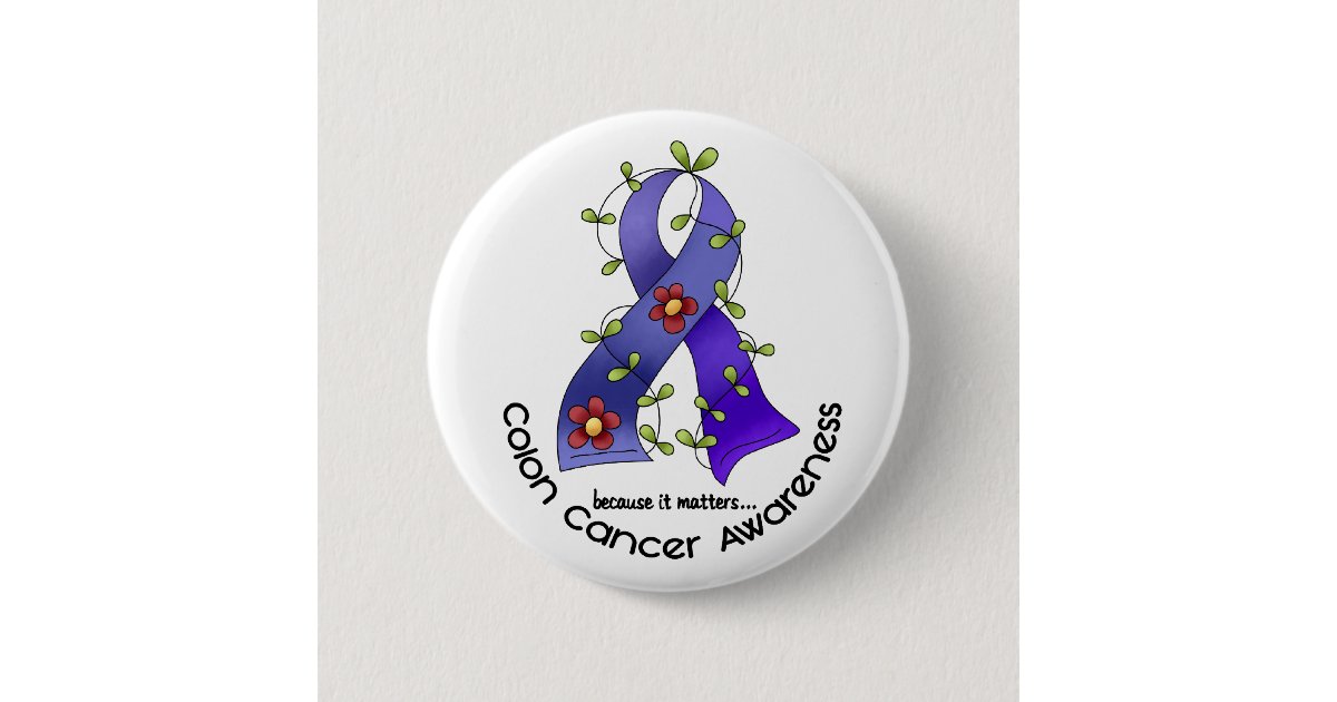 Colon Cancer Awareness FLOWER RIBBON 1 Pinback Button | Zazzle