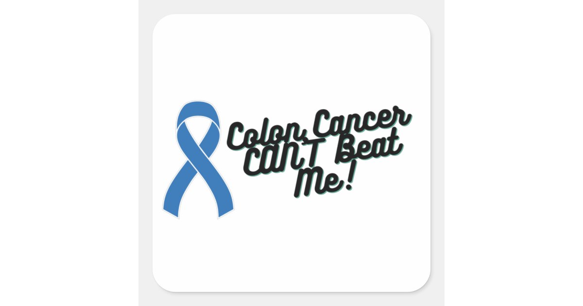 Colon Cancer CAN'T Beat Me Awareness Square Sticker | Zazzle