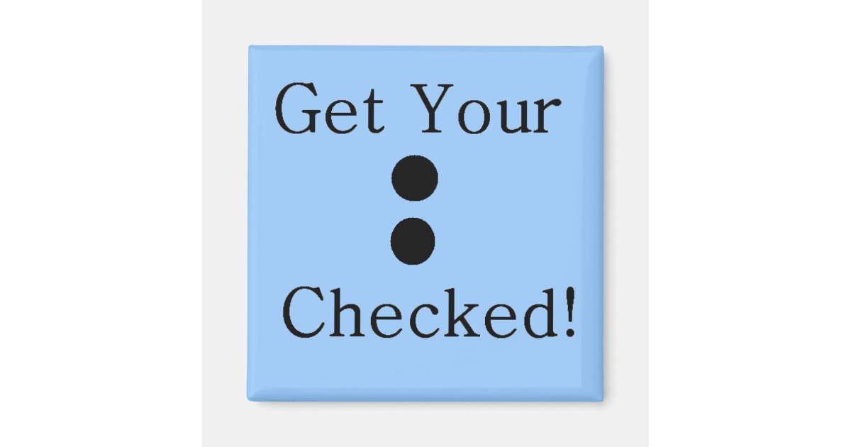 Colon Check Magnet | Zazzle