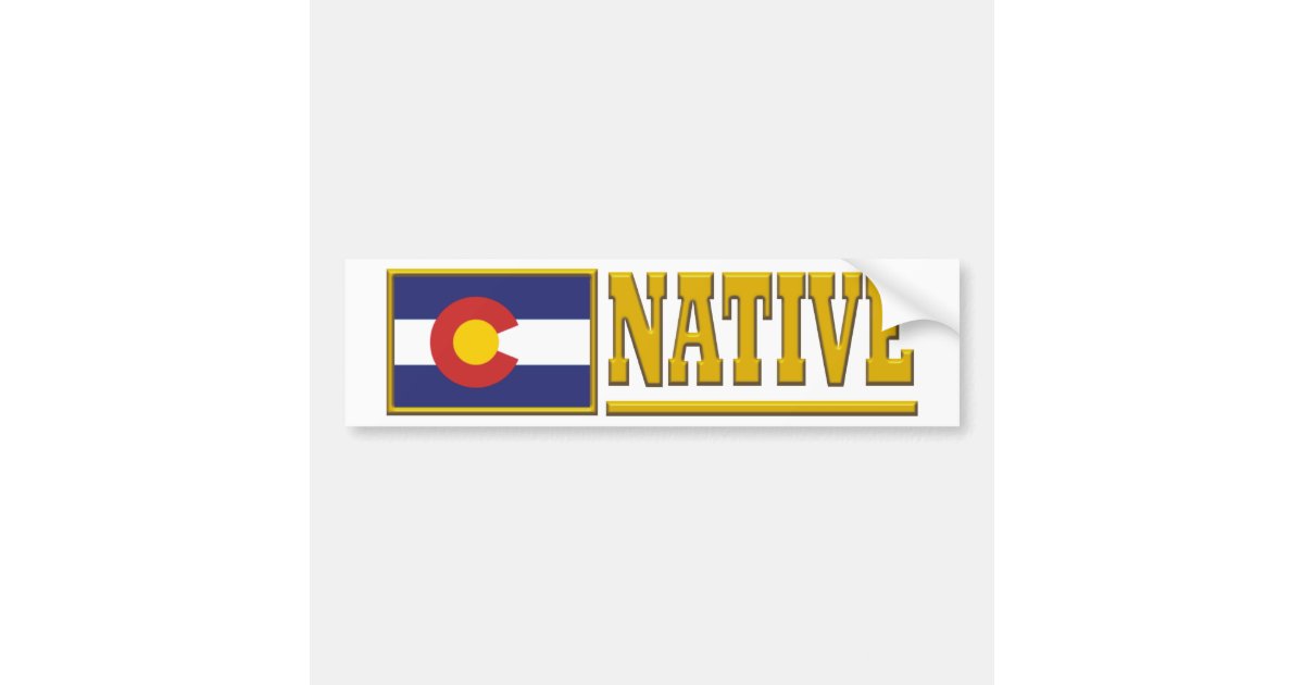 Colorado Native Bumper Sticker | Zazzle