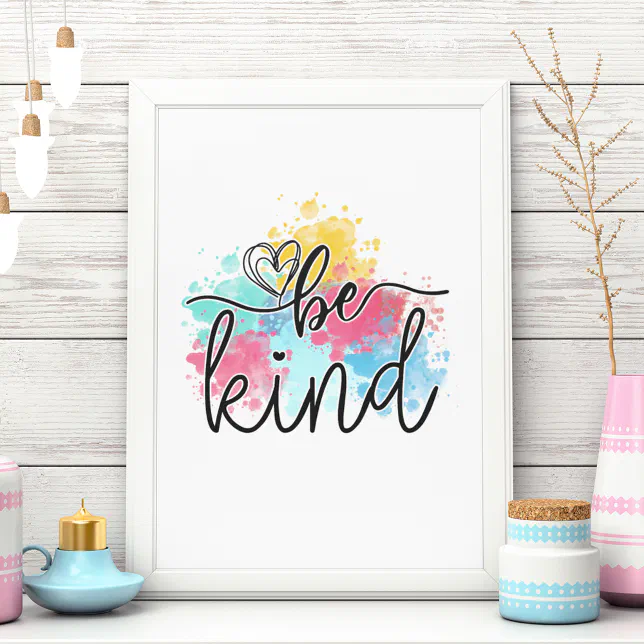 Colorful Be Kind Paint Splash unframed Poster | Zazzle
