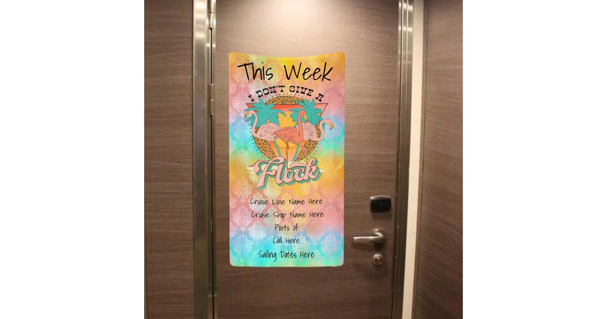 Colorful Flamingo Don't Give A Flock Cruise Door Banner | Zazzle
