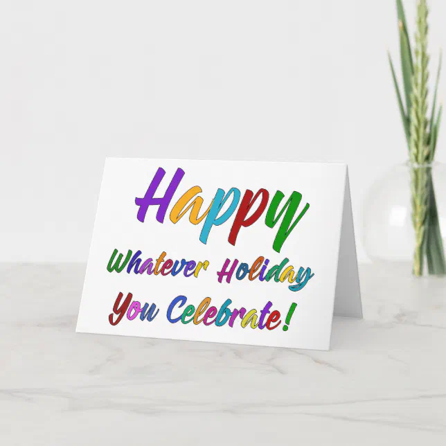 Colorful Happy Whatever Holiday You Celebrate! | Zazzle
