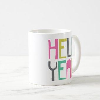 Colorful Hell Yeah Coffee Mug | Zazzle