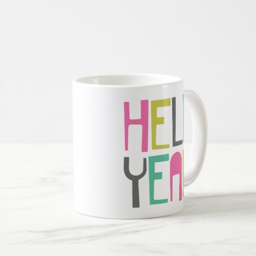 Colorful Hell Yeah Coffee Mug | Zazzle