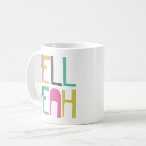 Colorful Hell Yeah Coffee Mug | Zazzle