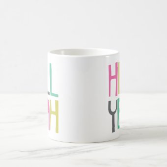 Colorful Hell Yeah Coffee Mug | Zazzle