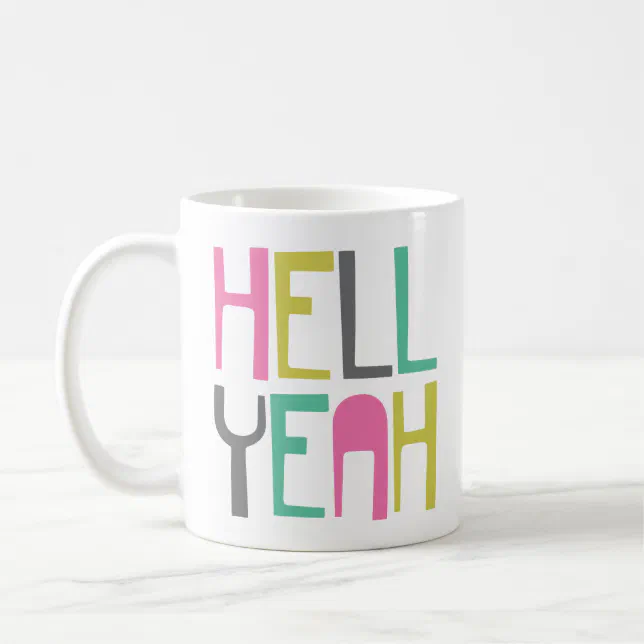 Colorful Hell Yeah Coffee Mug | Zazzle