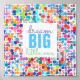 colorful inspirational quote poster dream big | Zazzle