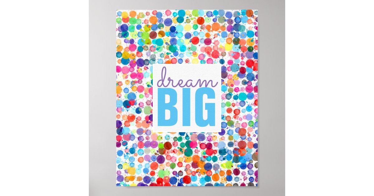 colorful inspirational quote poster dream big | Zazzle