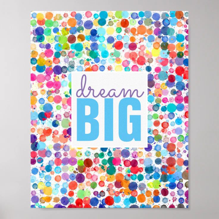 colorful inspirational quote poster dream big | Zazzle