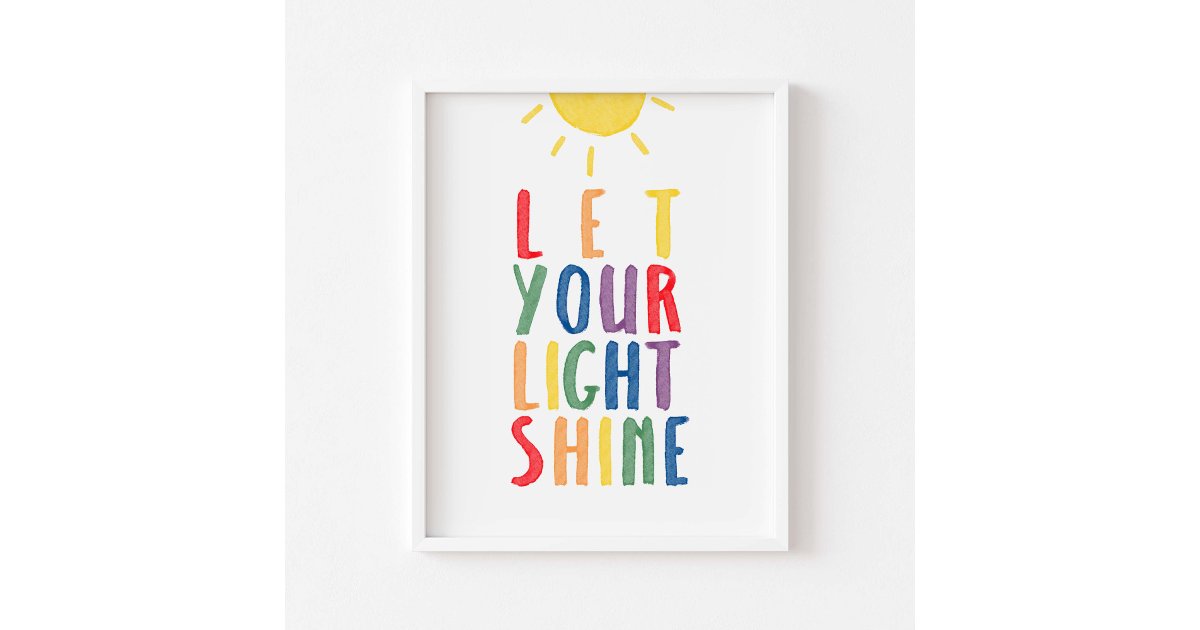 Colorful let your light shine poster | Zazzle
