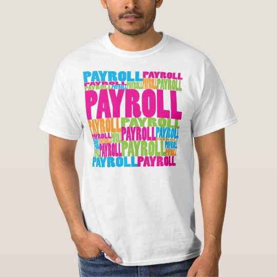 Colorful Payroll T-Shirt | Zazzle.com
