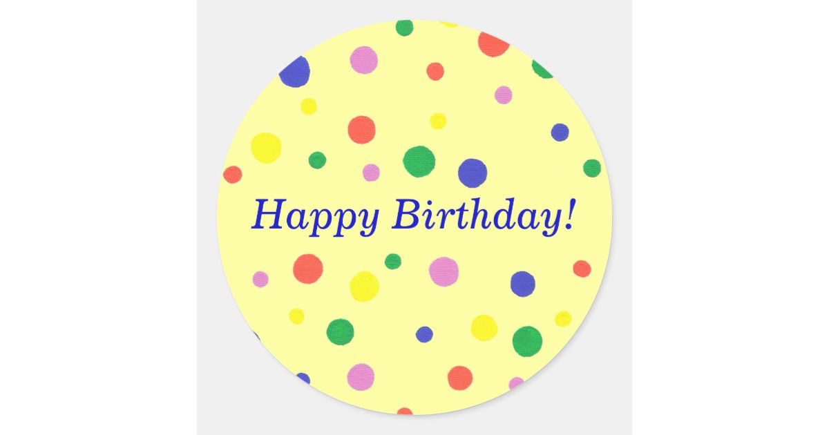 Colorful Polka Dots Happy Birthday Stickers | Zazzle