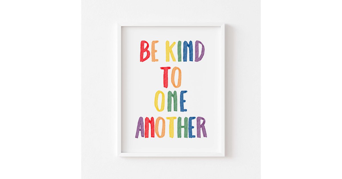colorful rainbow Be kind to one another poster | Zazzle