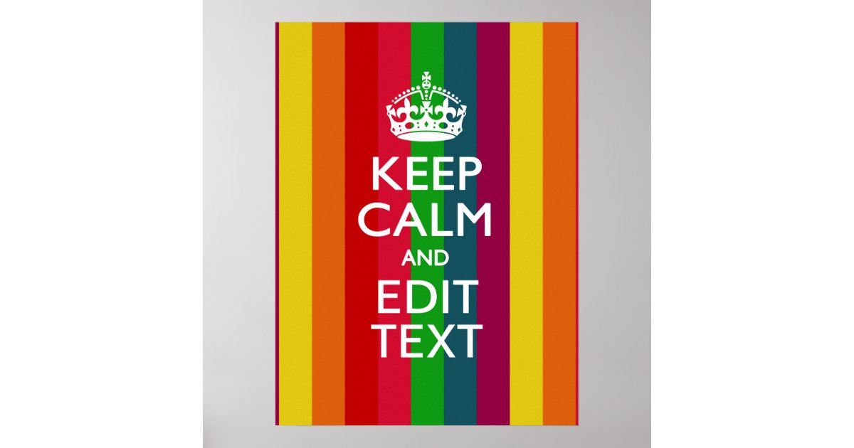 Colorful Rainbow Keep Calm And Your Text Customize Poster | Zazzle
