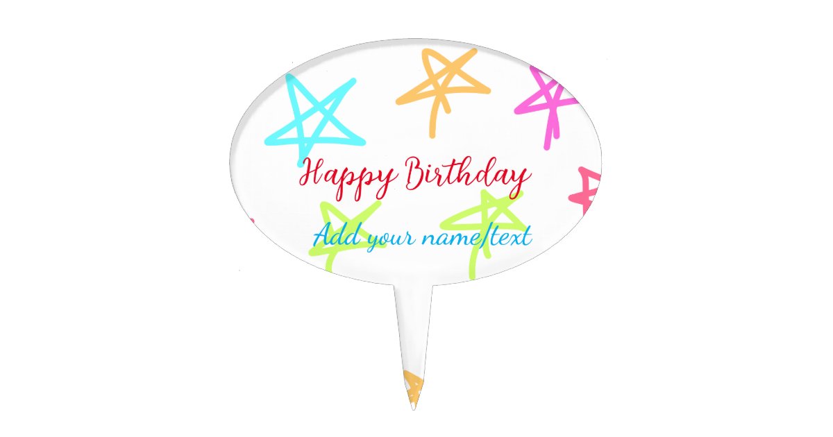 Colorful stars happy birthday add name text simple cake topper | Zazzle