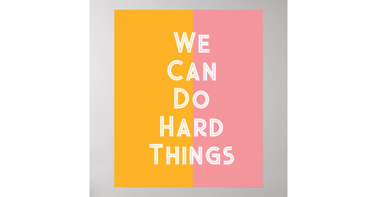 Colorful We can do hard things poster | Zazzle