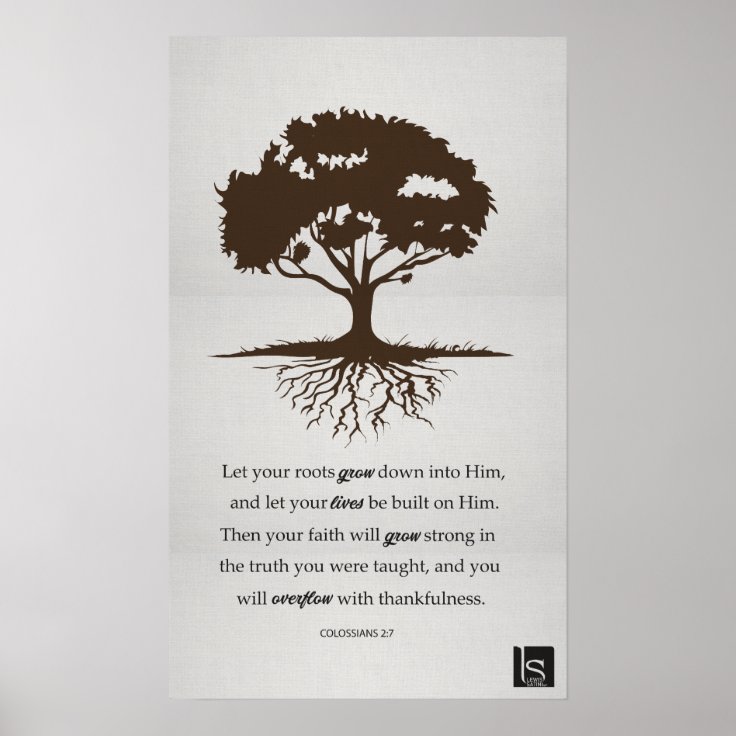 Colossians 2:7 - Rooted in Him Poster | Zazzle