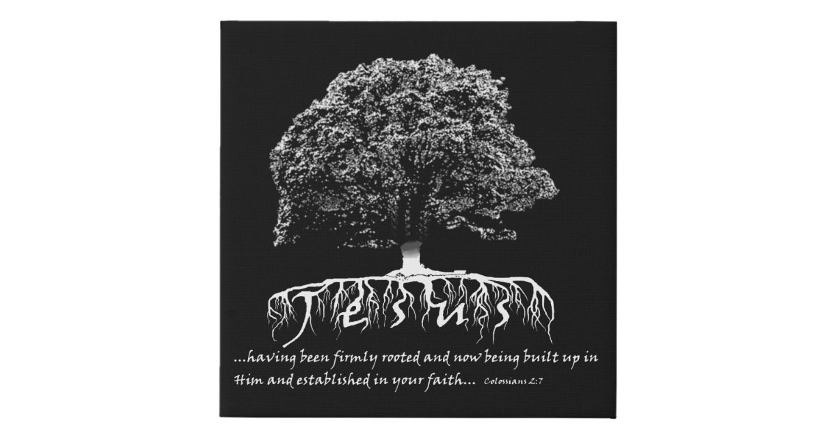 Colossians 2:7 Rooted in Jesus Faux Canvas Print | Zazzle