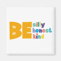 Colourful Be Silly Honest Kind Inspirational Magnet | Zazzle