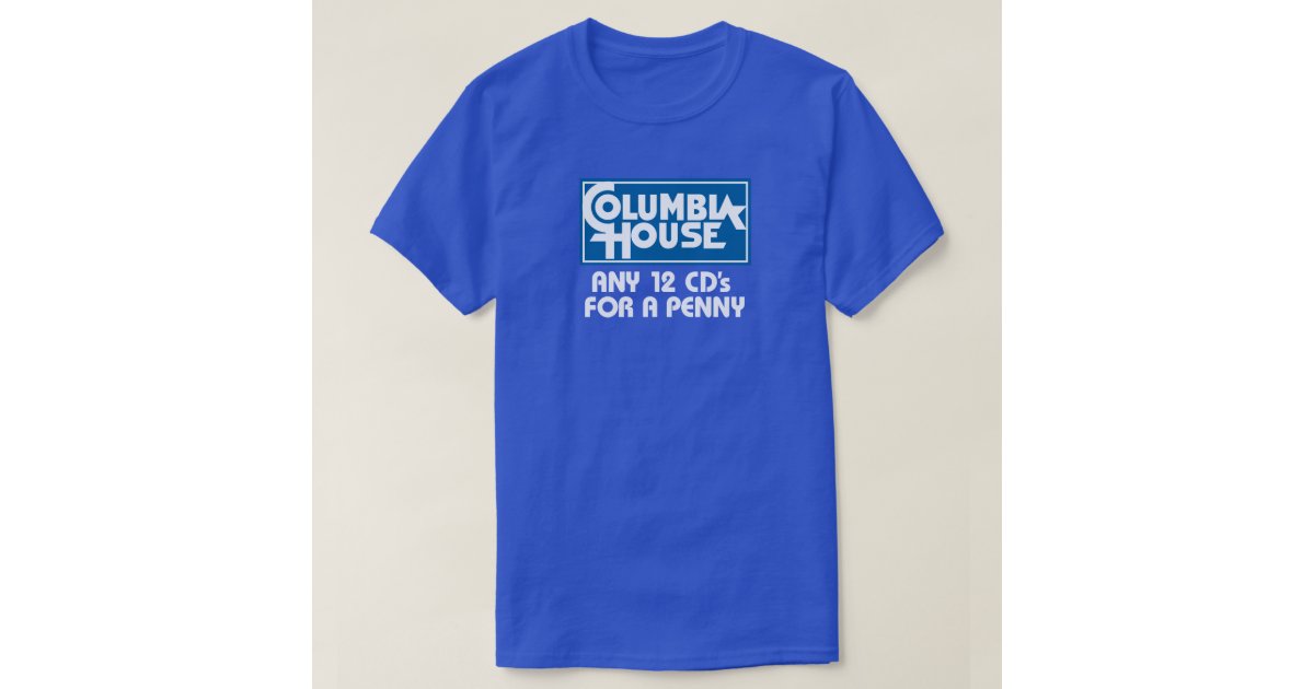 Columbia House - Any 12 CD's for a penny T-Shirt | Zazzle