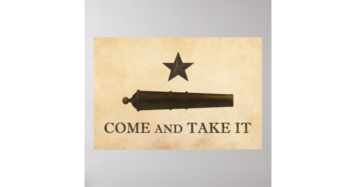 Come and Take It Poster | Zazzle