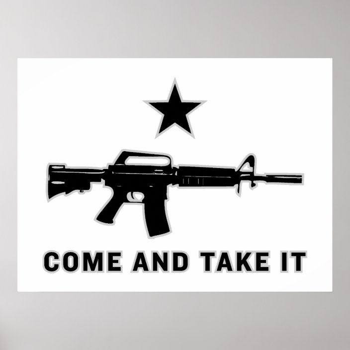 Come and Take It Poster | Zazzle.com