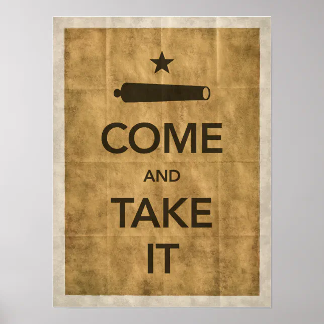 Come and Take It Poster | Zazzle