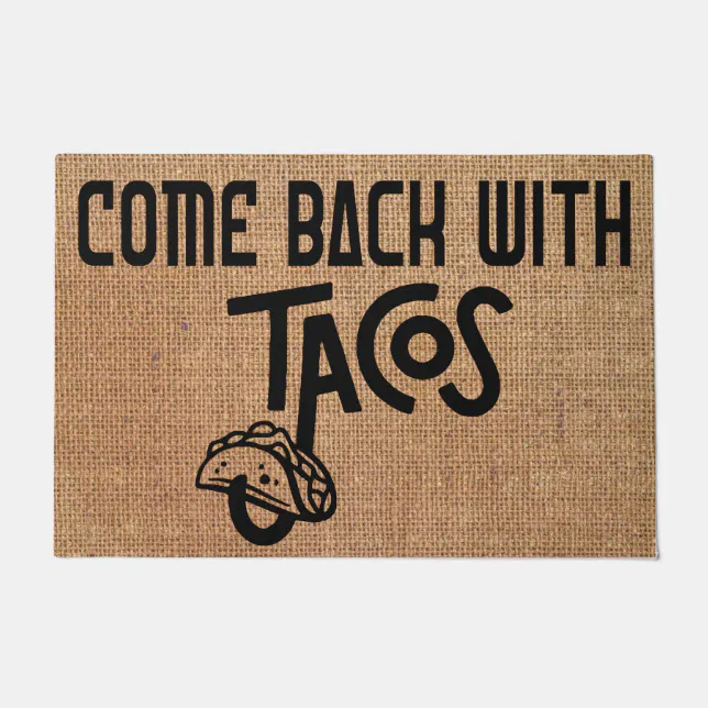 Come back with tacos Welcome Housewarming gift Doormat | Zazzle