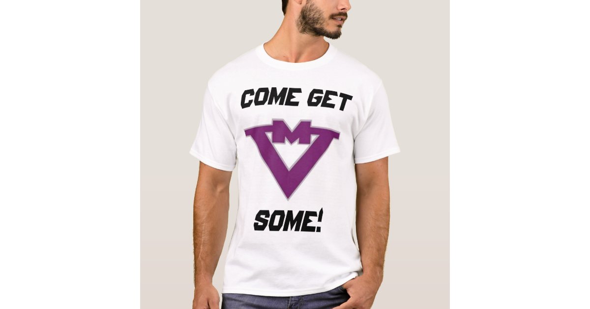COME GET SOME! T-Shirt | Zazzle