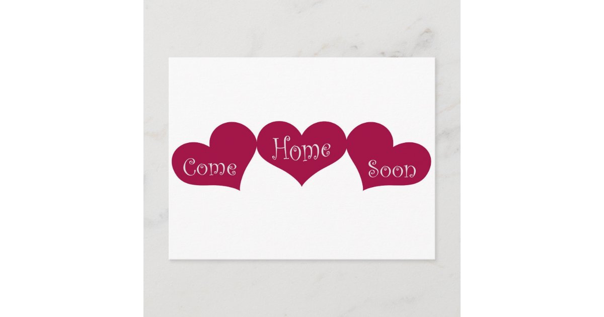 Come Home Soon Postcard | Zazzle