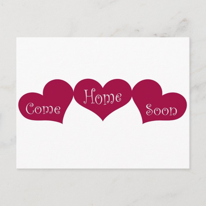 Come Home Soon Postcard | Zazzle.com