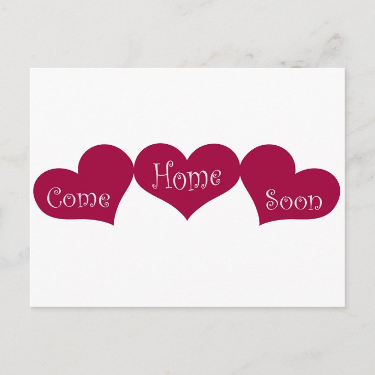Come Home Soon Postcard | Zazzle