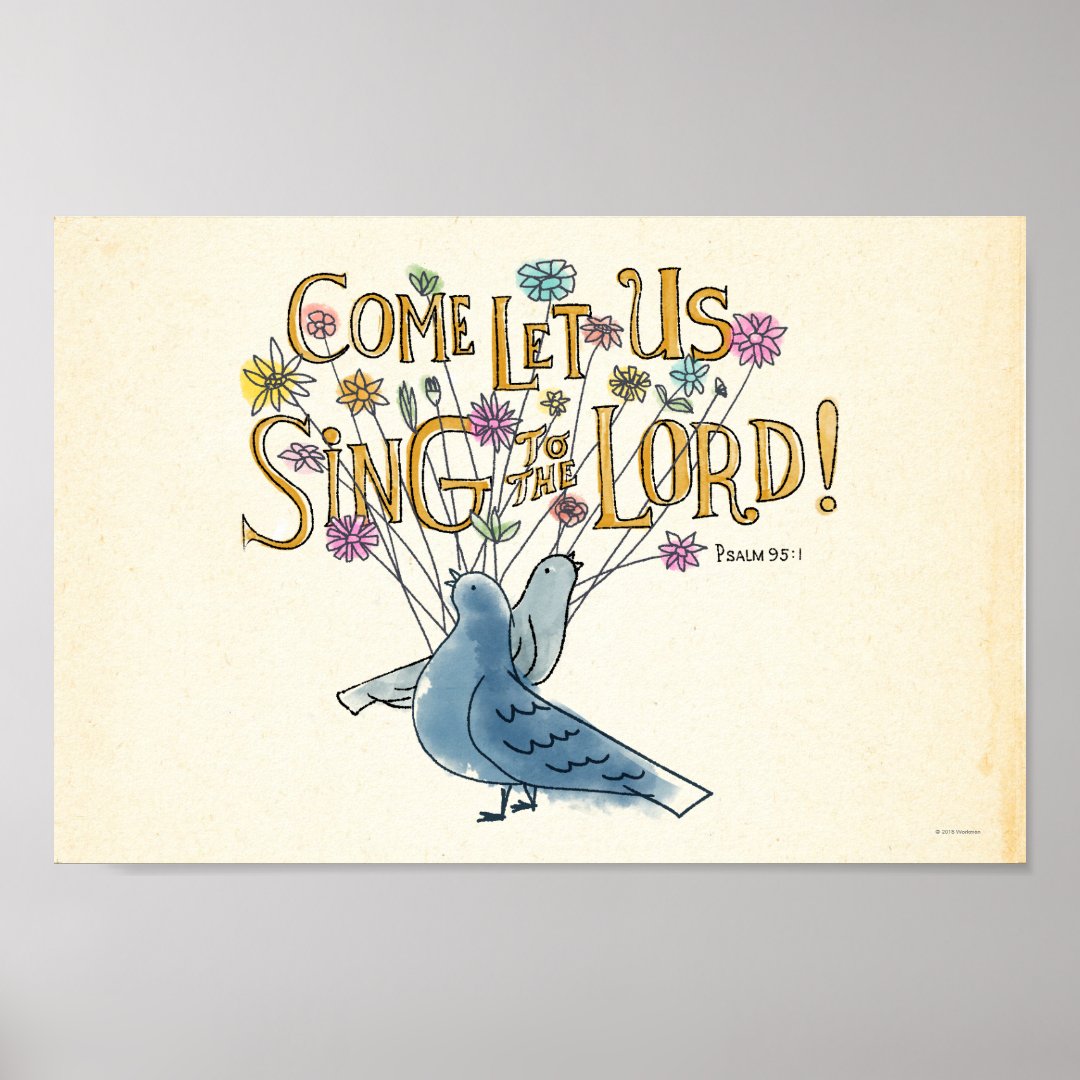 Come Let Us Sing to the Lord Poster | Zazzle