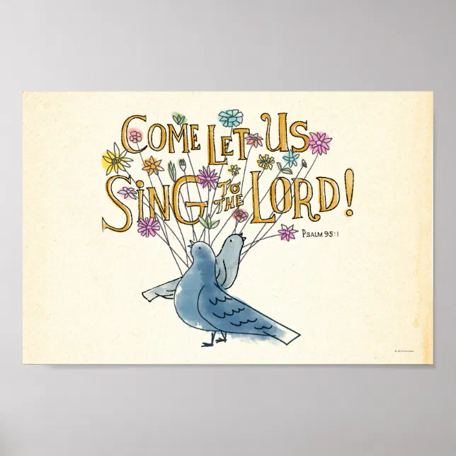 Come Let Us Sing to the Lord Poster | Zazzle