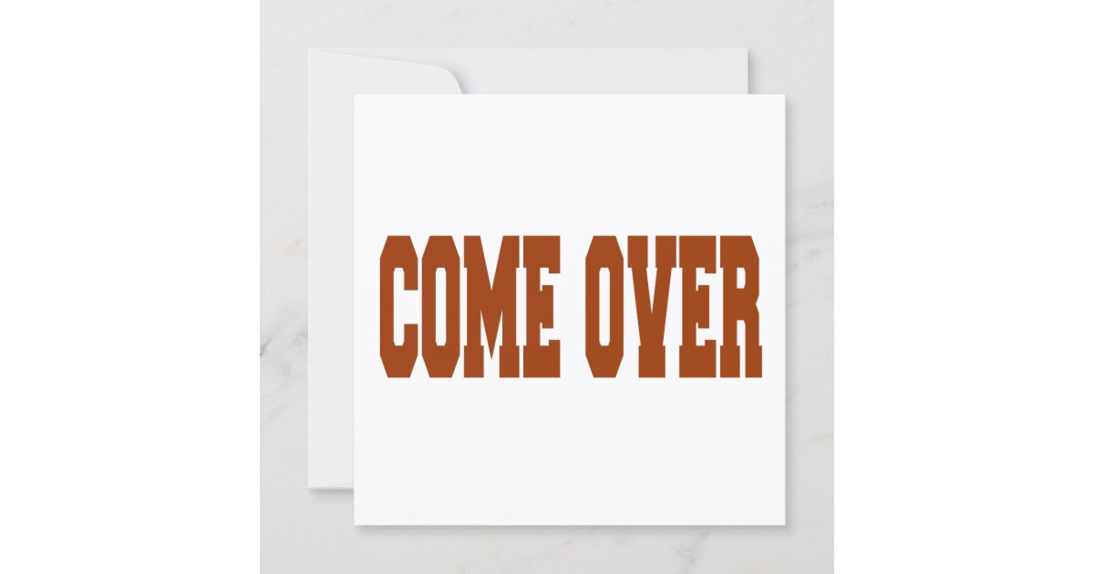 come over invitation | Zazzle